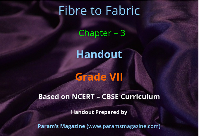 Notes - Fibre to Fabric - Chapter - 3 - NCERT - CBSE - Class VII ...